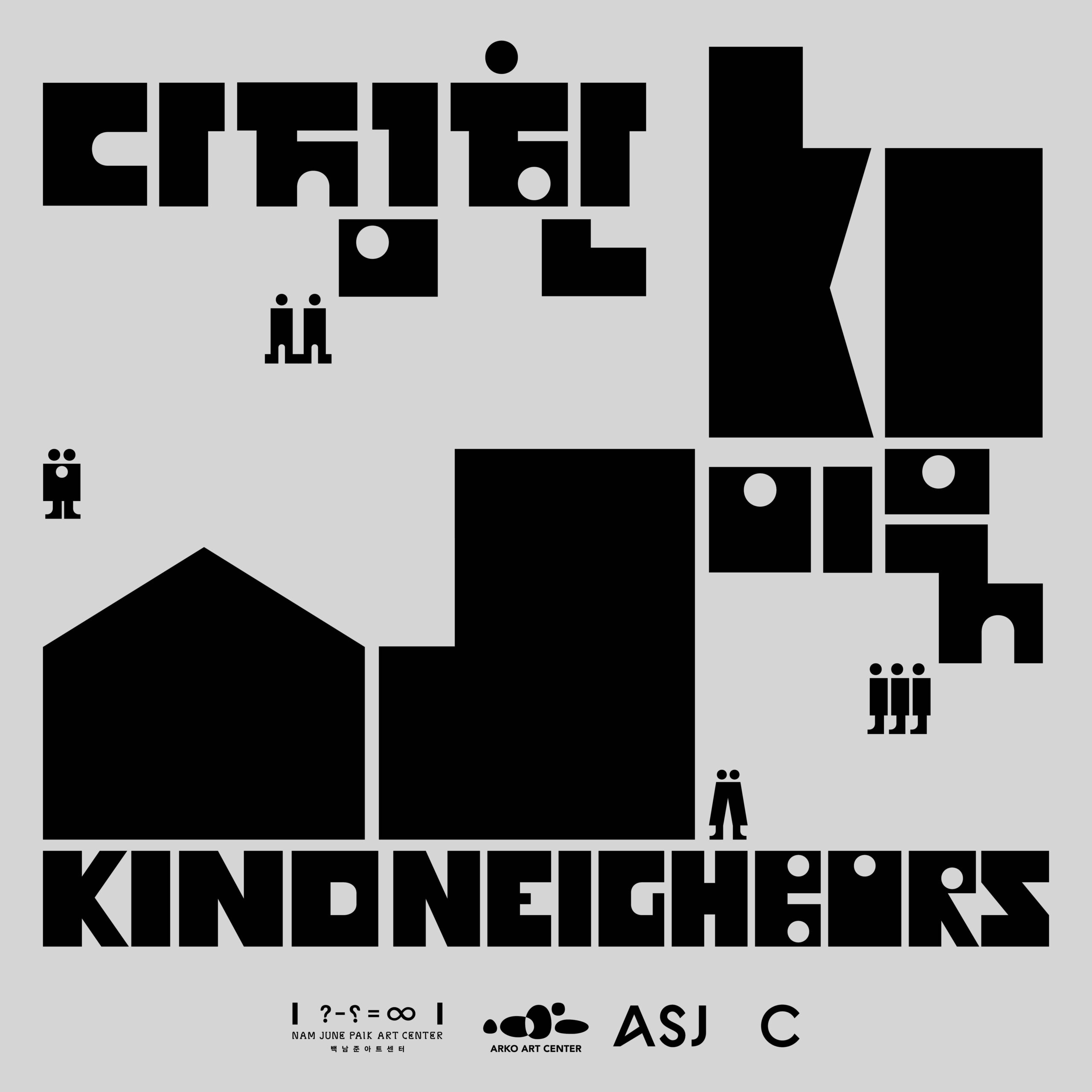 Kind Neighbors - 아트선재센터